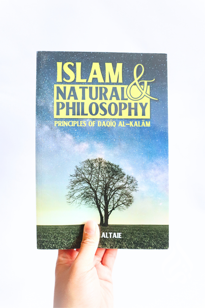 Islam & Natural Philosophy: Principles of Daqiq al-Kalam – Emaan