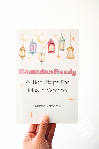Ramadan Ready: Action Steps for Muslim Women – Emaan