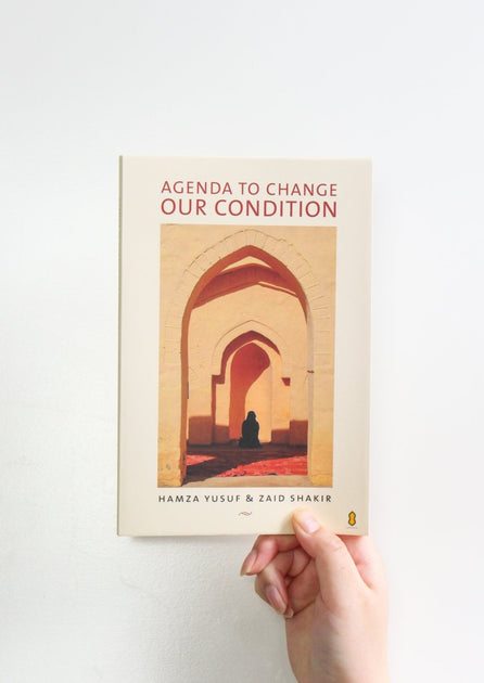 Agenda to Change Our Condition by Hamza Yusuf & Zaid Shakir – Emaan